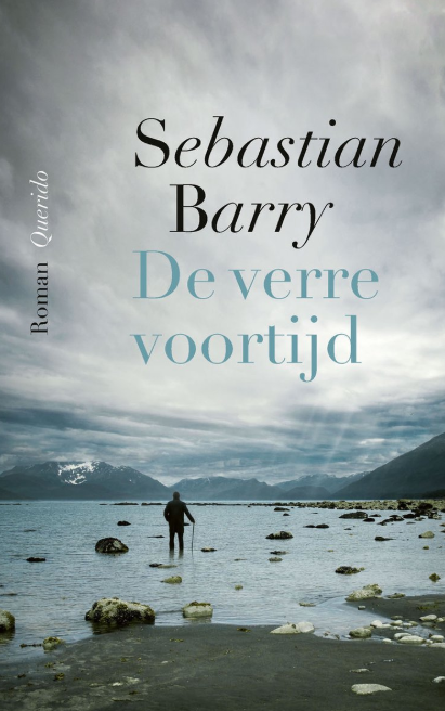 De verre voortijd van Sebastian Barry – Boeken